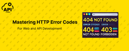 Understanding HTTP Error Codes for Web and API Development - APIFreaks