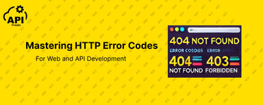 Understanding HTTP Error Codes for Web and API Development - APIFreaks
